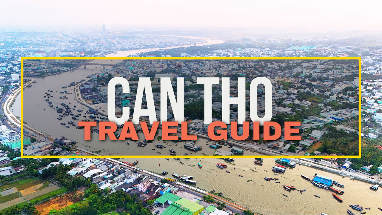 Can Tho: A Guide to Visiting the Heart of the Mekong Delta